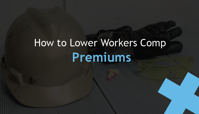 How to Lower Workers Compensation Premiums