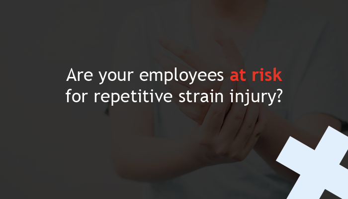 Are Your Employees At Risk for Repetitive Strain Injury?